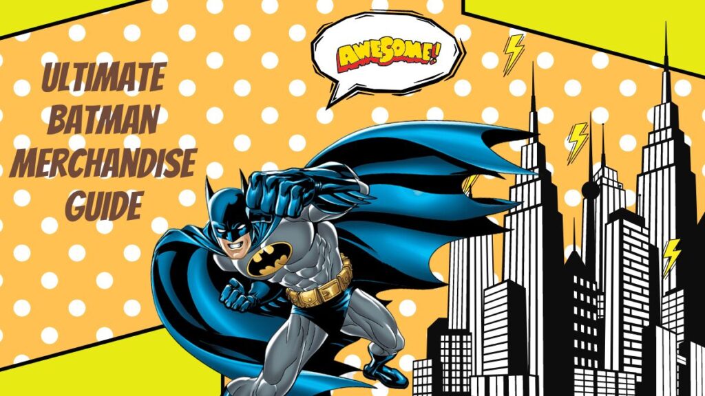 Ultimate Batman Merchandise Guide: Must-Have Items For Every Fan
