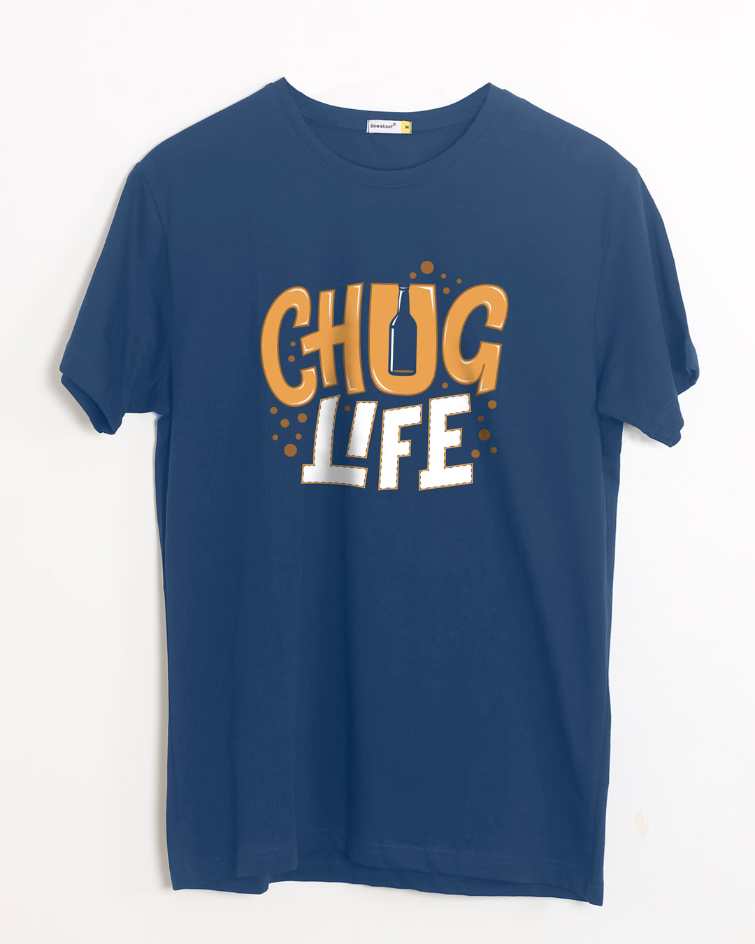 Buy Chug Life Half Sleeve T Shirt Online At Bewakoof