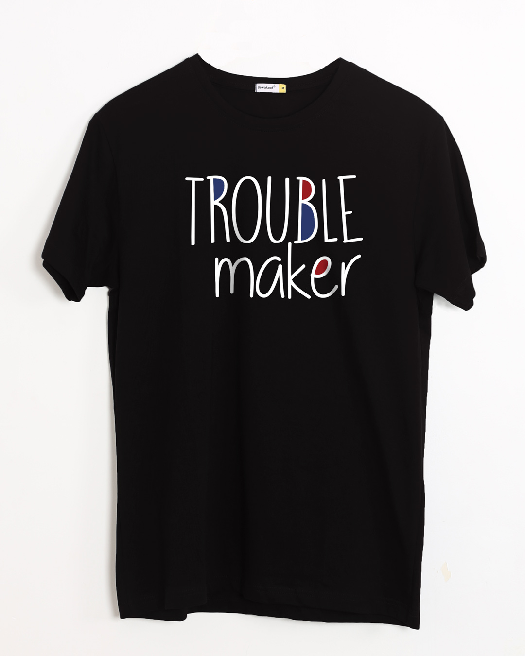 Buy Trouble Maker Typography Half Sleeve T-Shirt Online at Bewakoof